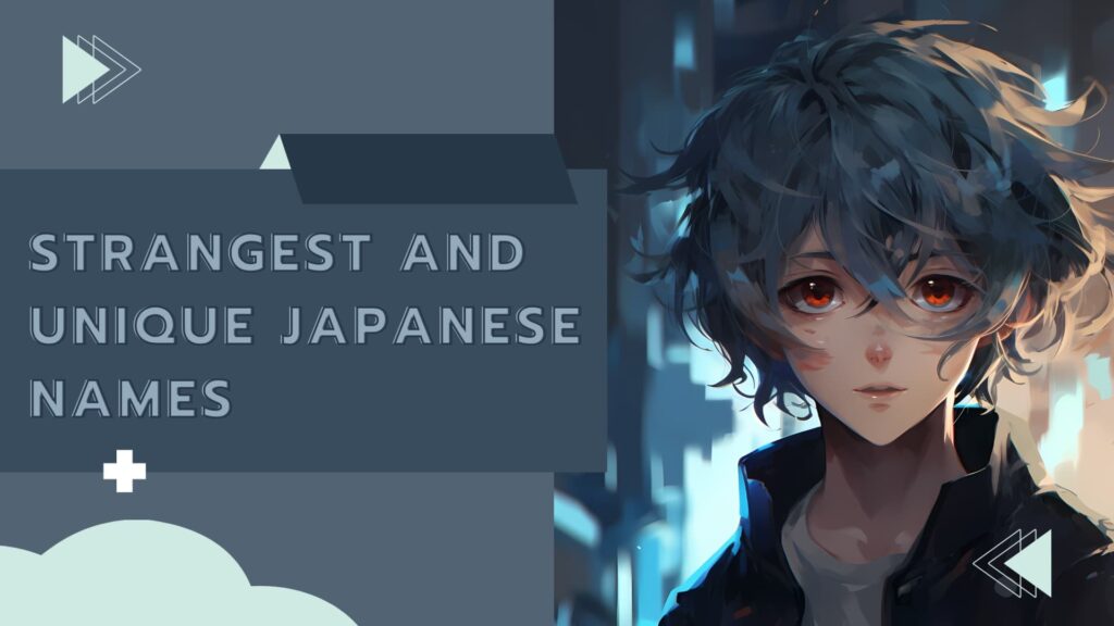 100+ Amazing Strangest and Unique japanese names