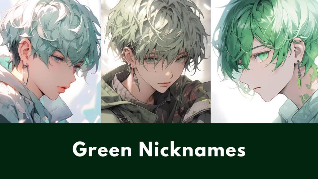 50+ Amazing Green Nicknames (hand-picked)
