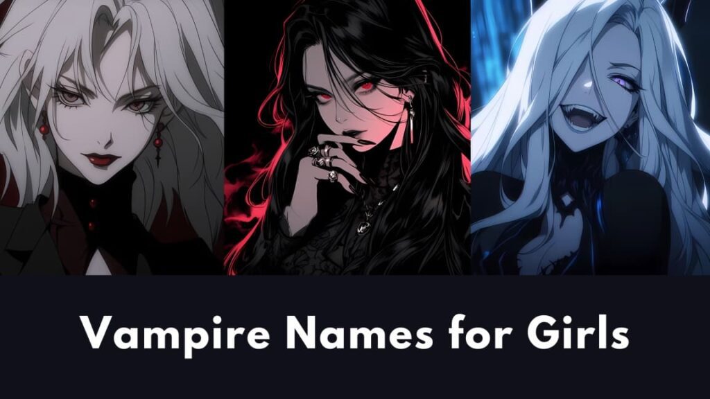 80+ Amazing Vampire Names for Male and Female
